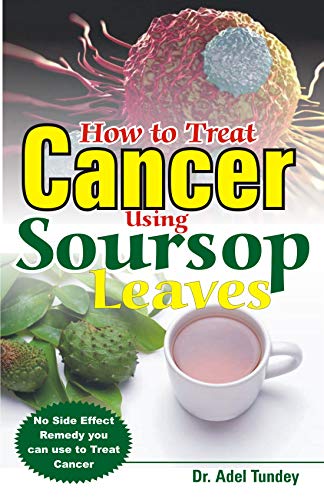 How to use soursop leaves for cancer treatment?