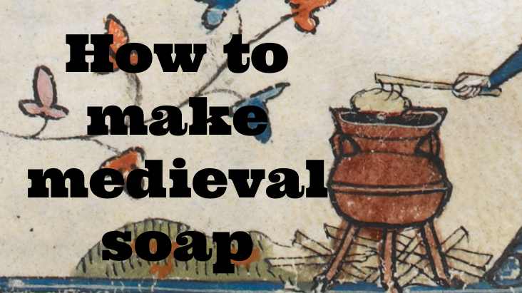 How was soap made in medieval times?