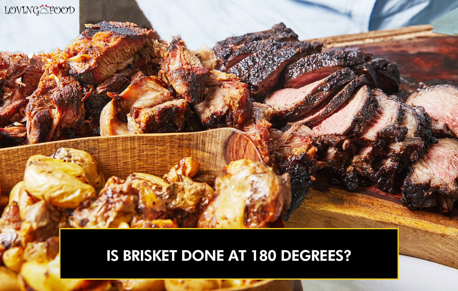 Is a brisket done at 180?