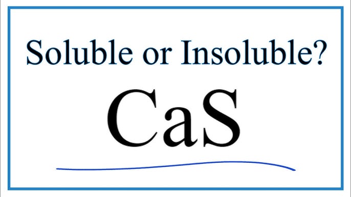 Is Calcium sulfide soluble or not soluble?