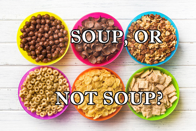 Is cereal considered a type of soup?