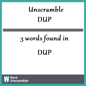 Is DUP a scrabble word?