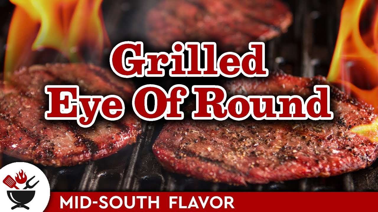 Is eye of round steak good for grilling?