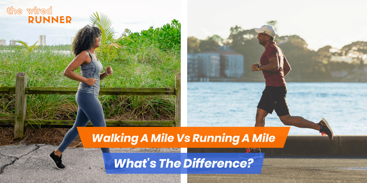 Is it better to walk a mile or run a mile?