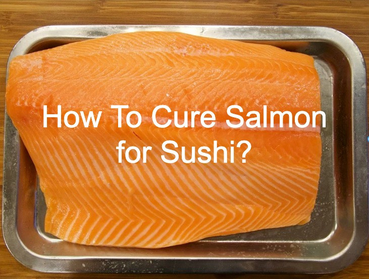 Is it necessary to cure salmon for sushi?