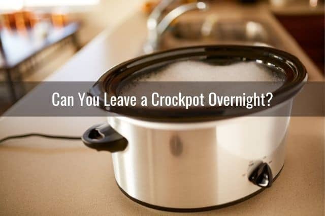 Is it OK to leave a slow cooker on overnight?