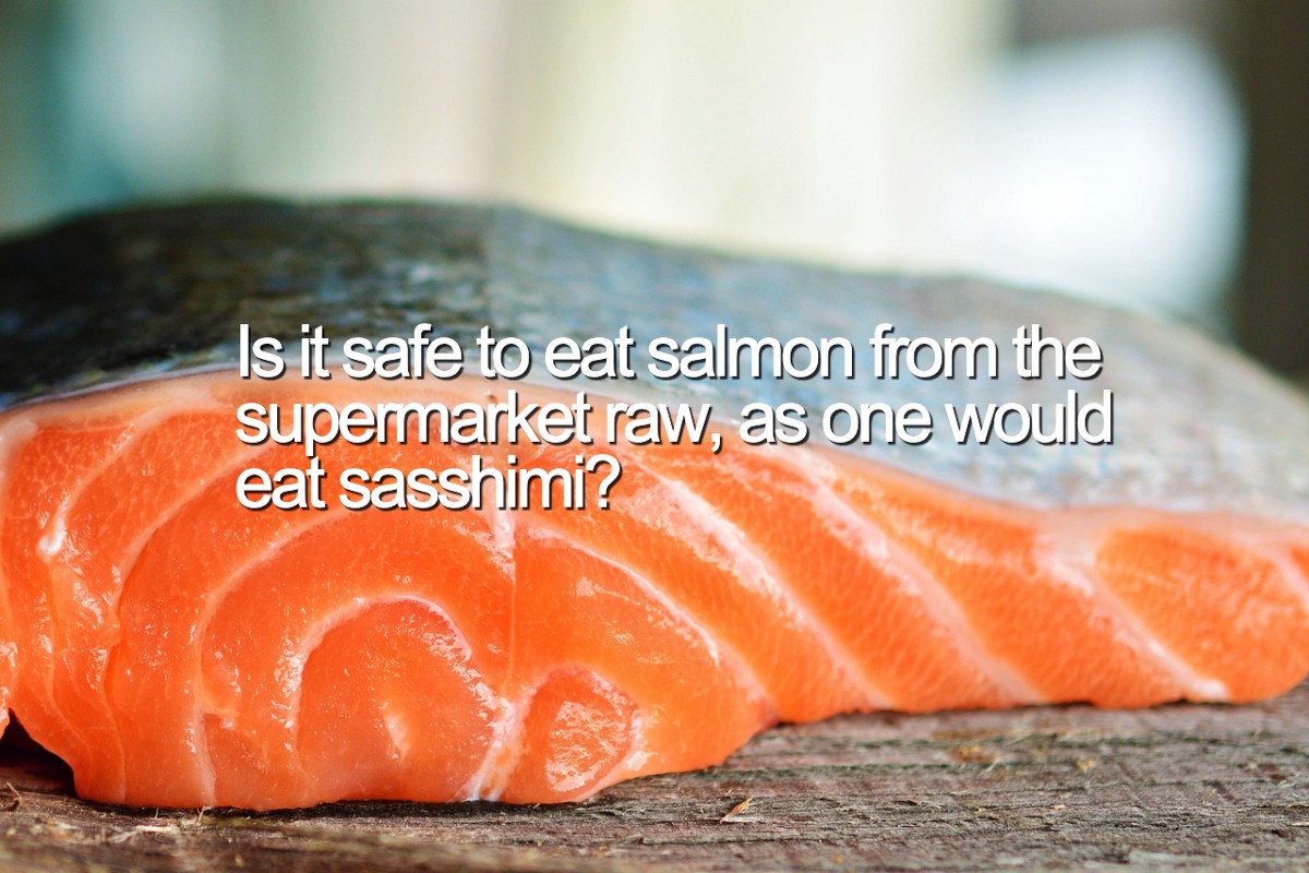 Is it okay to eat raw salmon sushi?