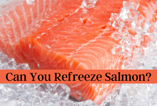 Is it safe to refreeze thawed salmon?