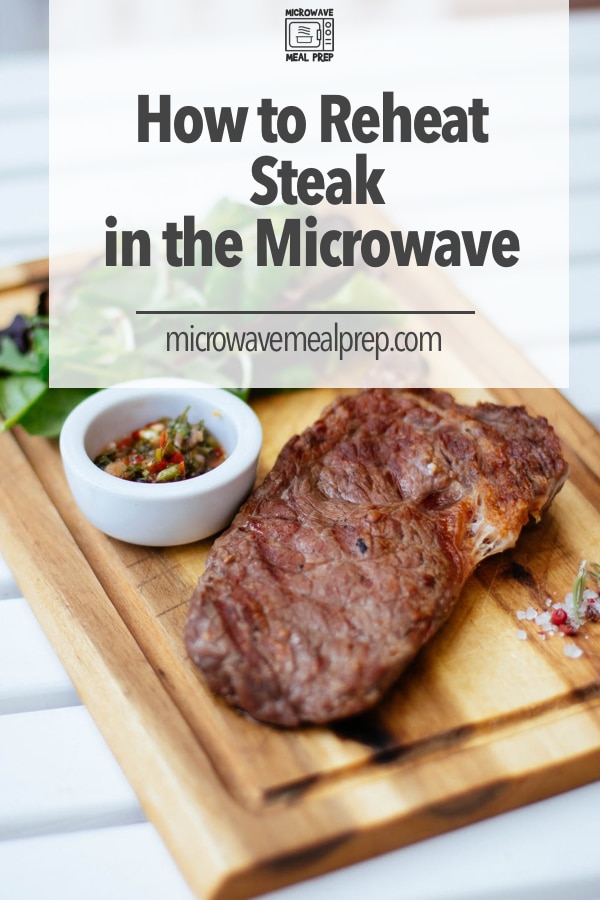 Is it safe to reheat steak in the microwave?