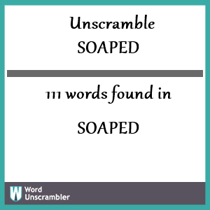 Is soaped a scrabble word?