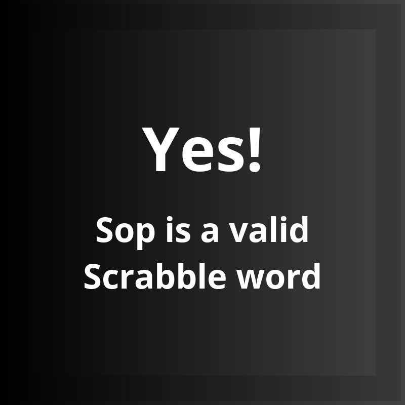 Is sop a scrabble word?