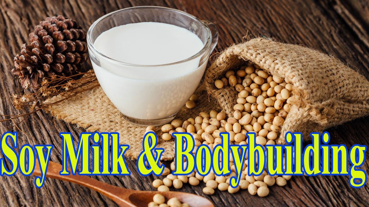 Is soy milk good for bodybuilders?