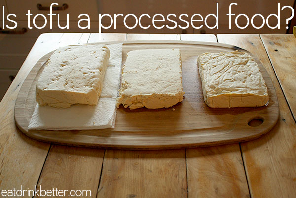 Is store bought tofu processed?