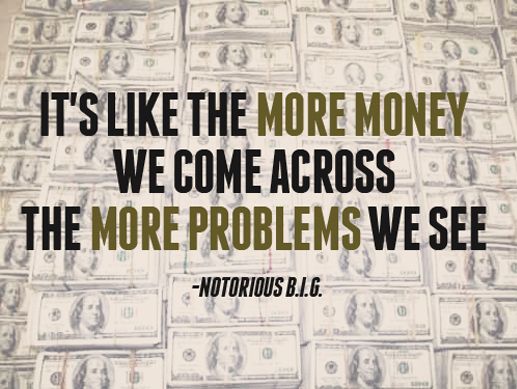 Is the saying more money more problems true?