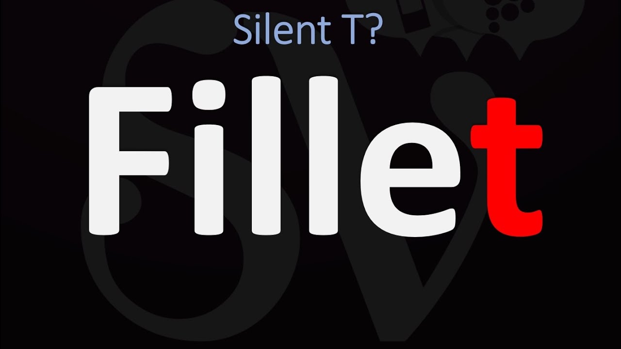 Is the T silent in fillet?