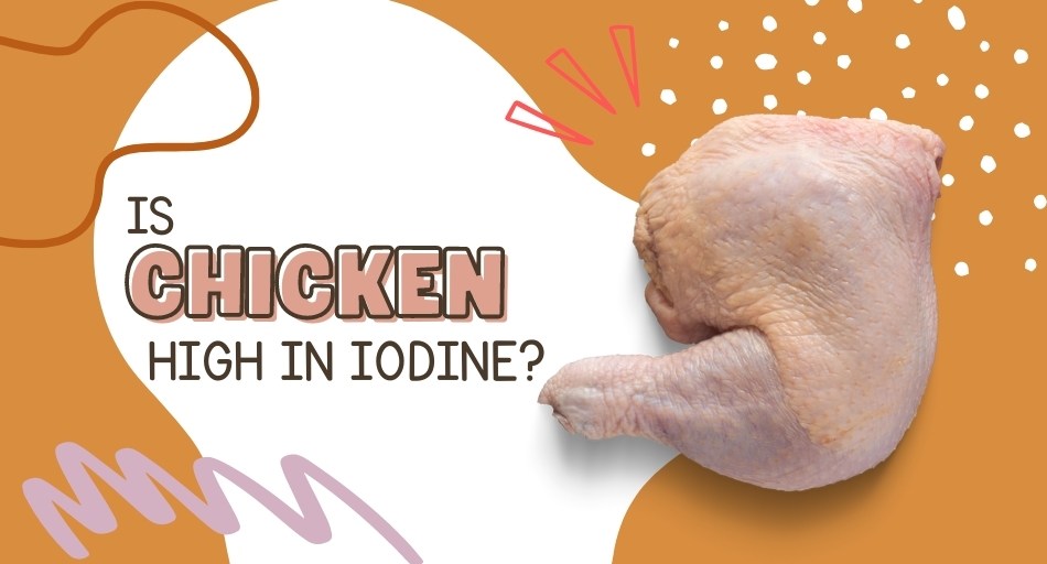 Is there iodine in chicken?