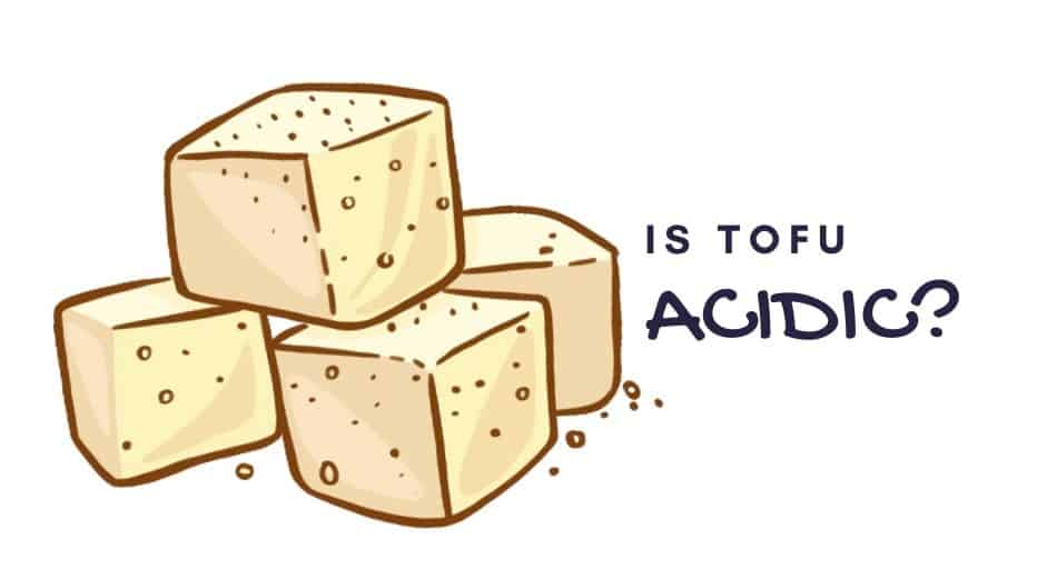 Is tofu good for acidic?