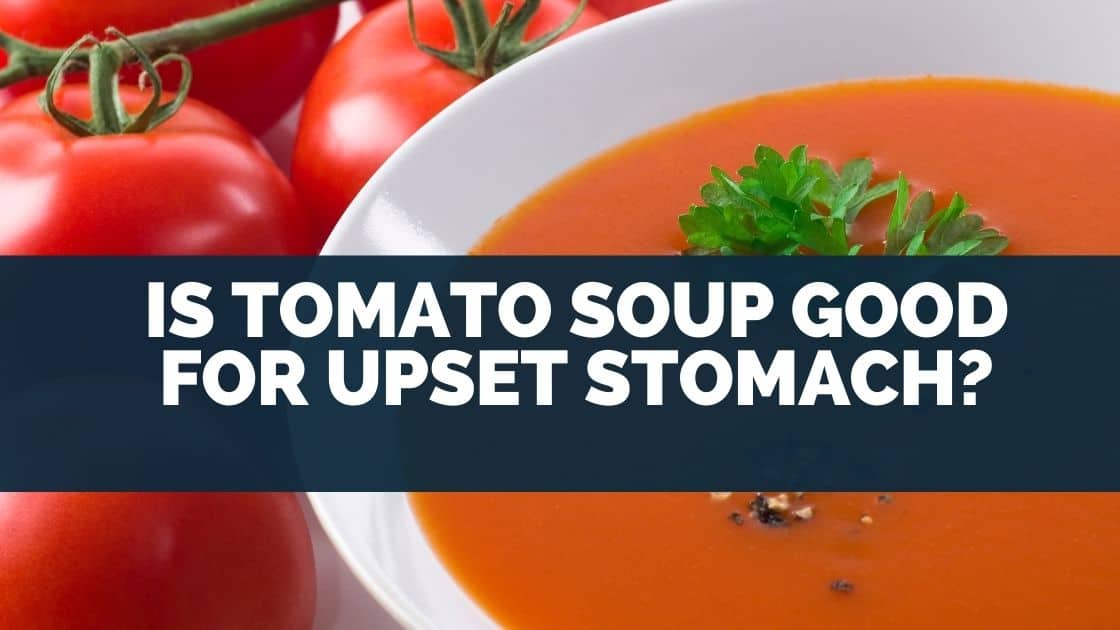 Is tomato soup bad for your stomach?