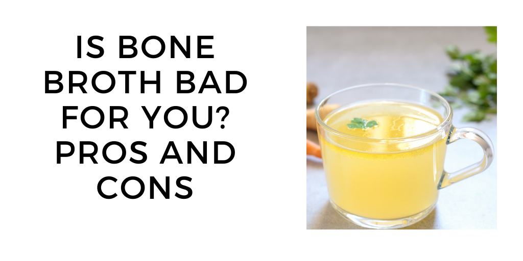 Is too much bone broth bad for you?