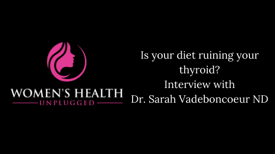 Is your diet Ruining Your thyroid health?
