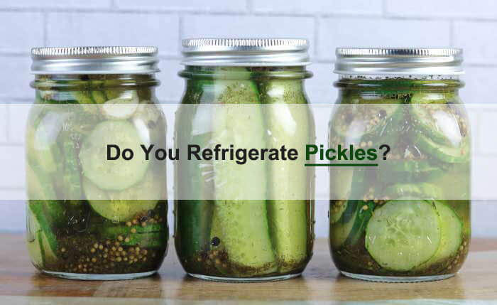Should pickled foods be refrigerated?