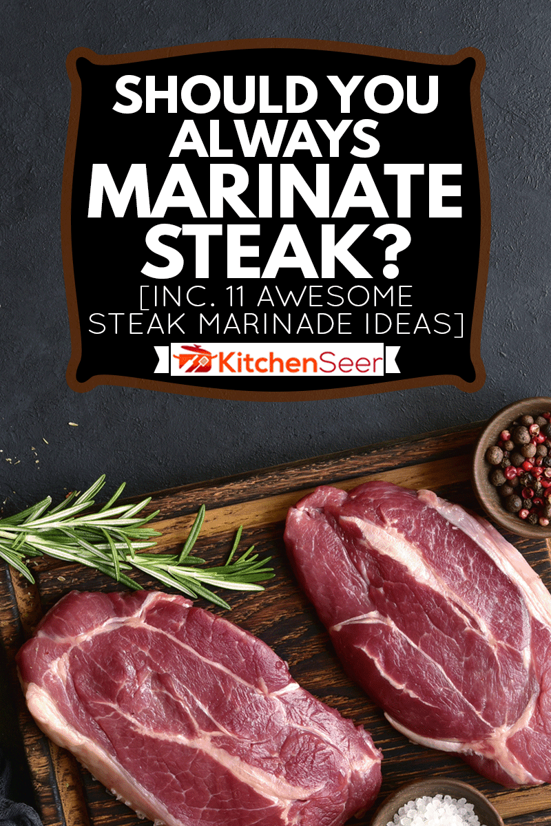 Should You Always marinate meat?