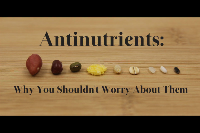 Should you worry about antinutrients?