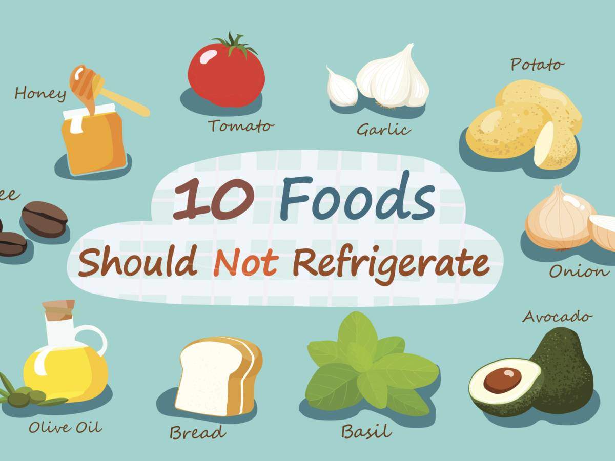 What 12 foods should not be kept in the fridge?