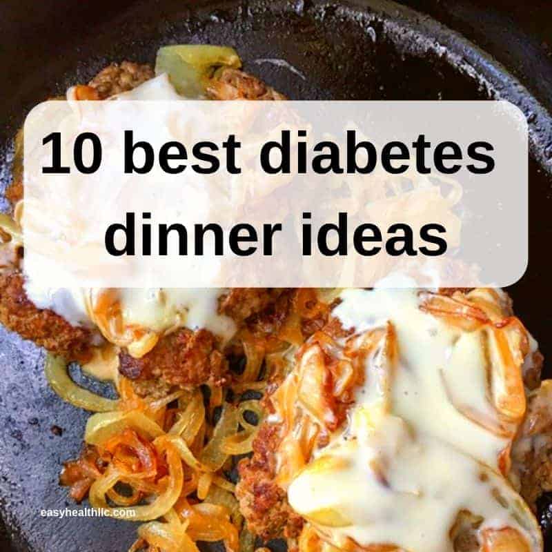 What are good dinner ideas for diabetics?