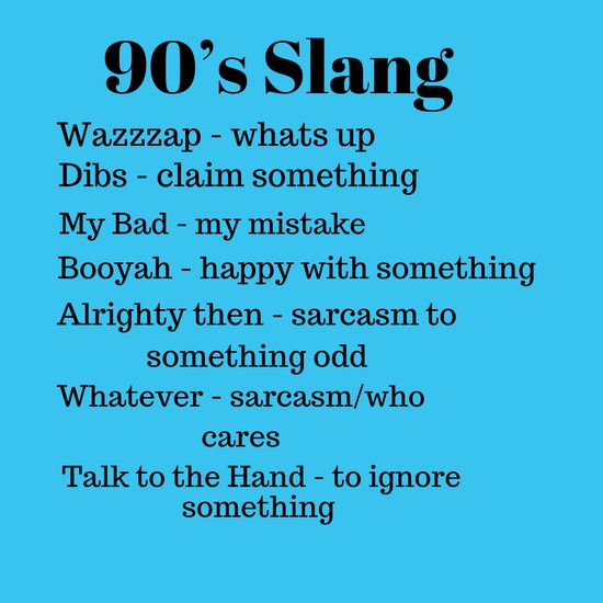 What are some 90's slang?