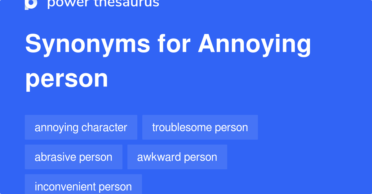 What are some synonyms of annoying?