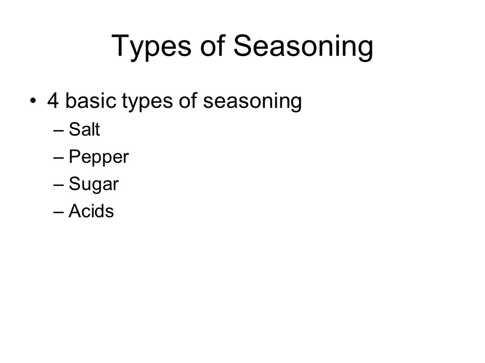 What are the 4 basic types of seasoning ingredients?