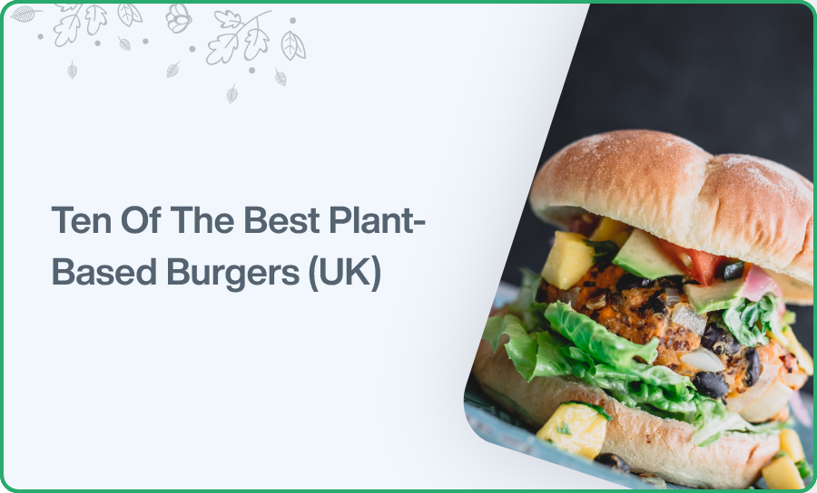 What are the best plant based burgers UK?