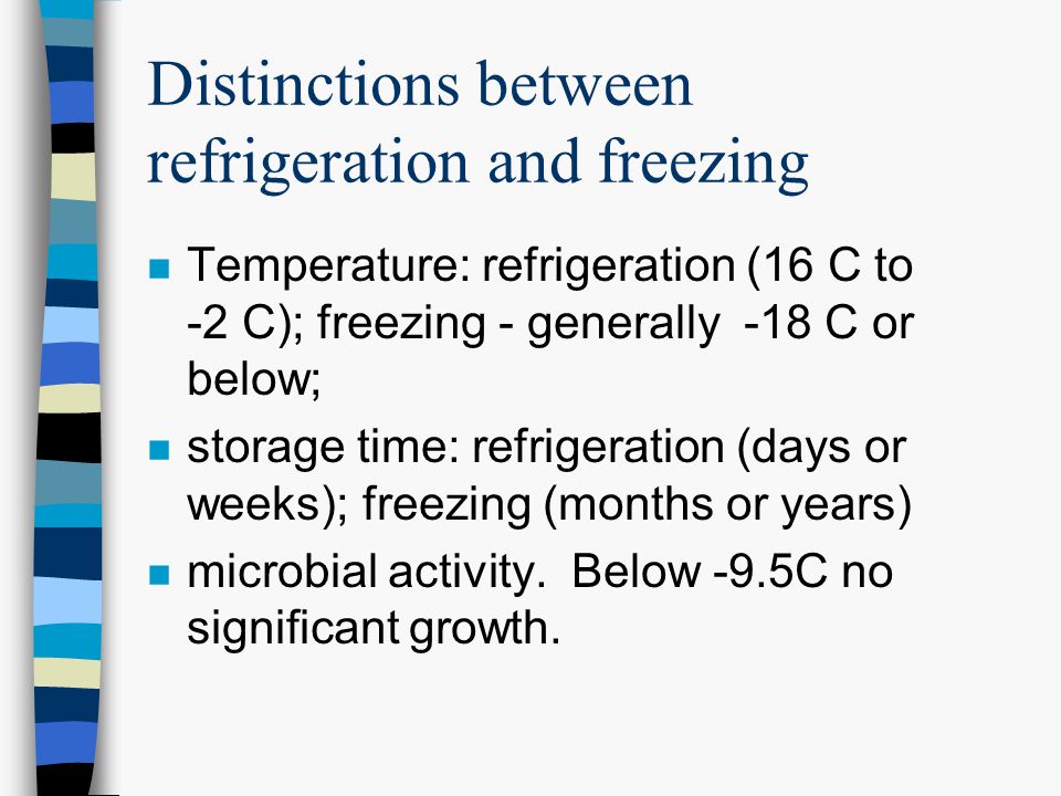 What are the differences between refrigeration and freezing in terms of microbial activity?