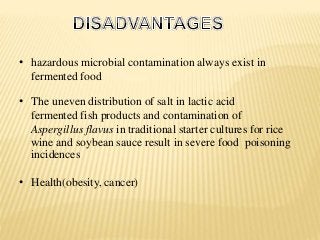 What are the disadvantages of fermentation?