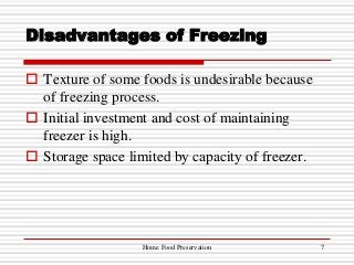 What are the disadvantages of freezing method?