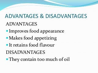 What are the disadvantages of frying method of cooking?