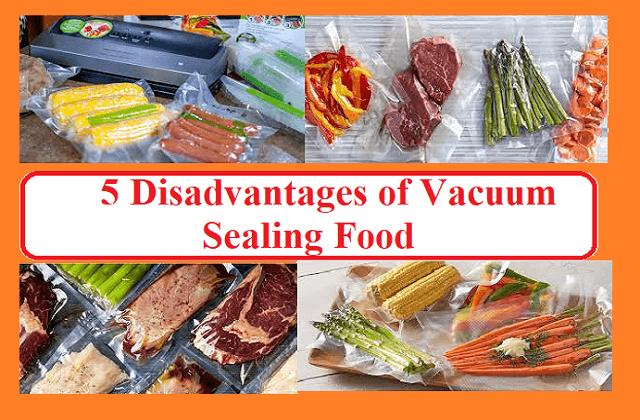 What are the disadvantages of vacuum sealing food?