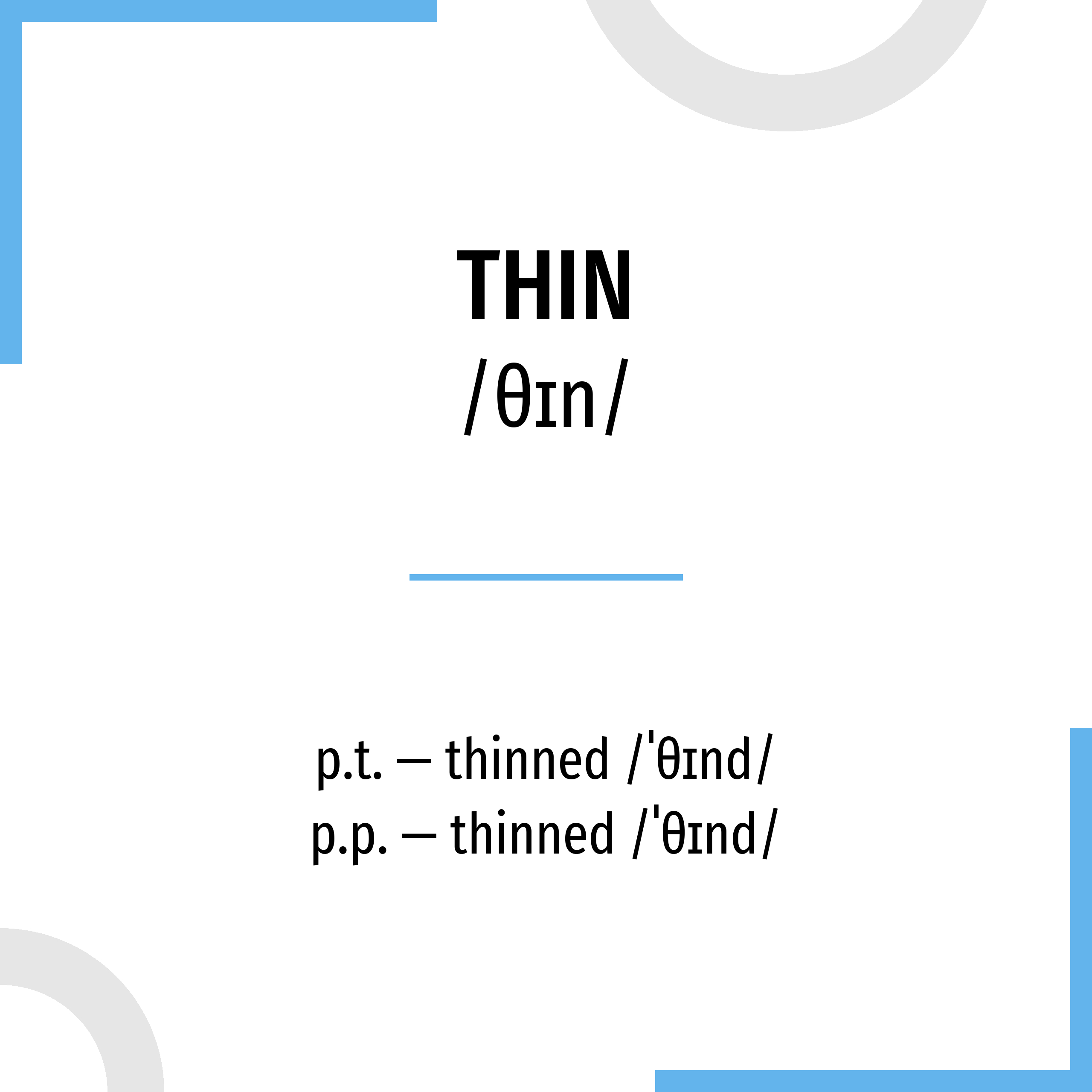 What are the forms of thin?