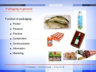 What are the main requirements in packaging fish?
