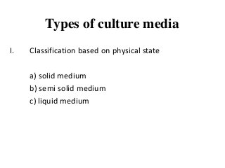 What are the types of culture media?