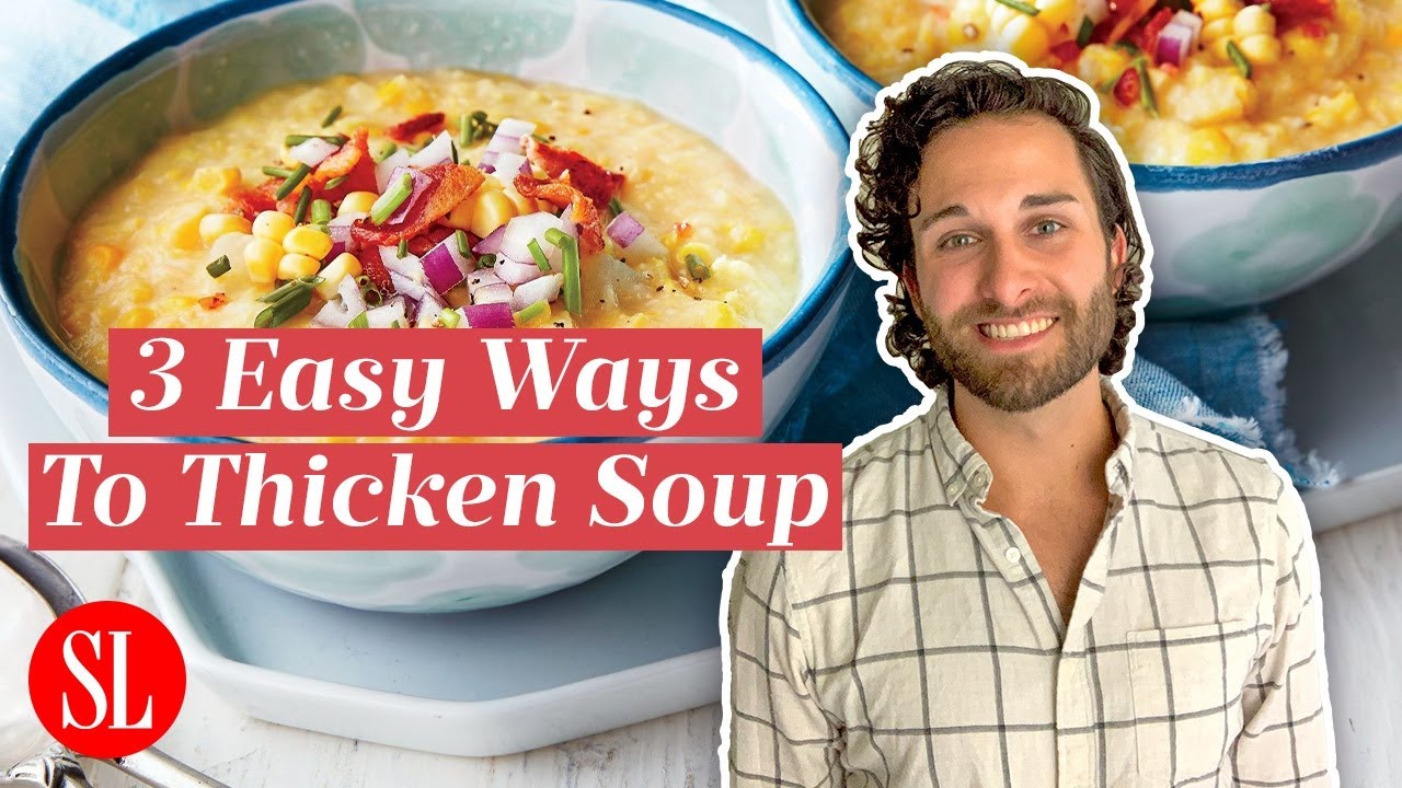 What are three ways I can thicken my soup?