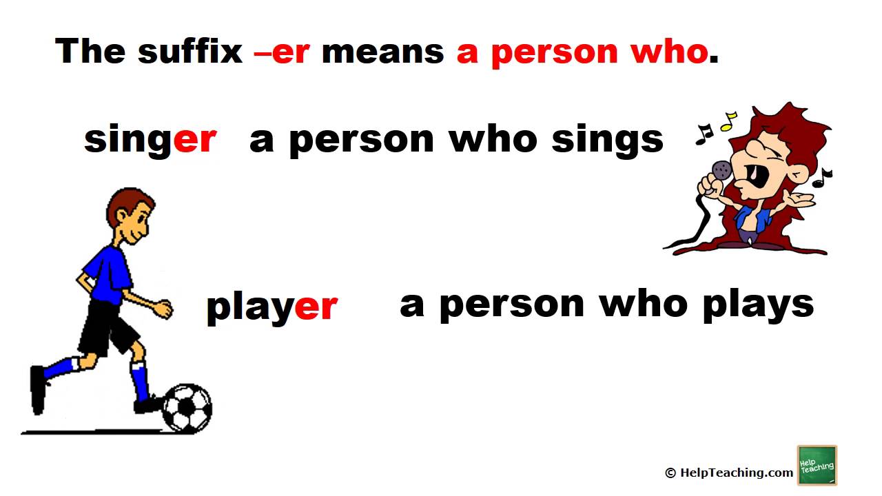 What are two meaning of the suffix er?