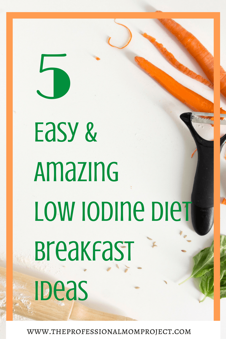 What can I eat for breakfast on a low iodine diet?