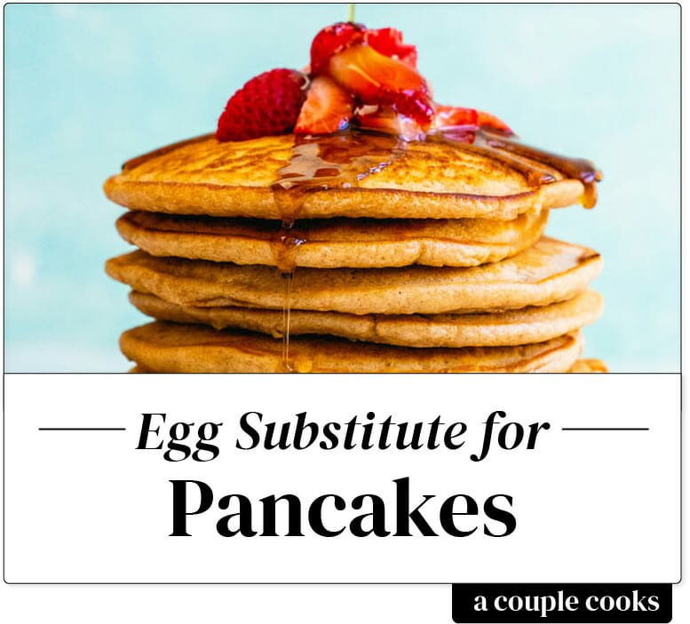 What can I use to replace eggs in pancakes?