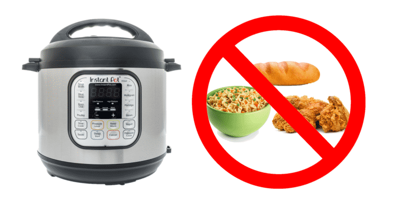 What Cannot be cooked in Instant Pot?