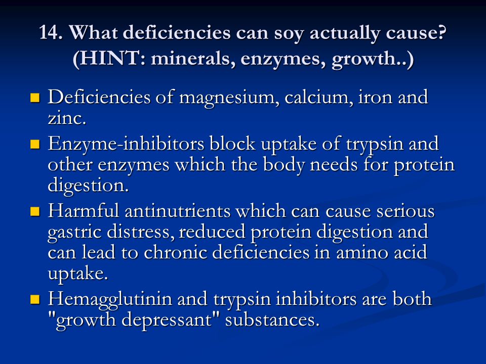 What deficiencies can soy actually cause?