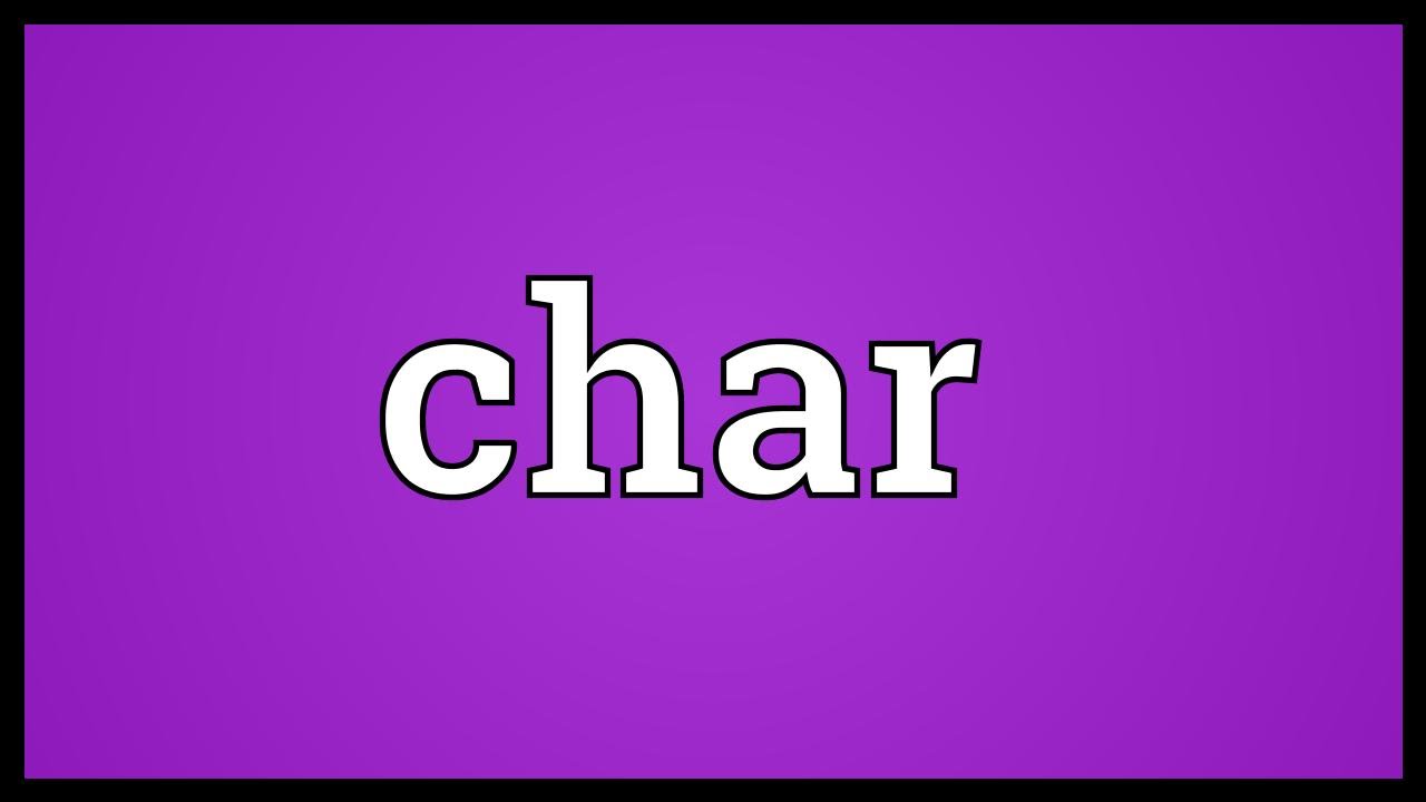 What do we call char in English?