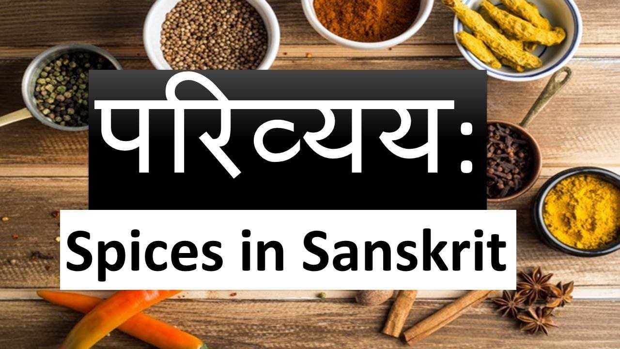 What do we call spices in Sanskrit?