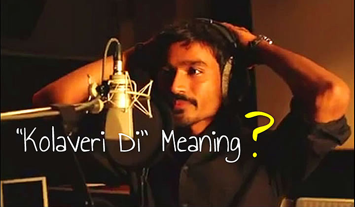 What do you mean by Kolaveri?